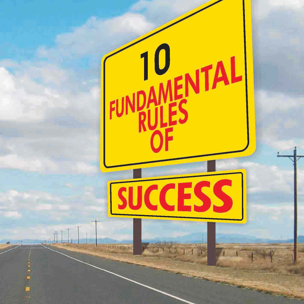 10 Fundamental Rules Of Success: 10 definite keys for creating your ow ...