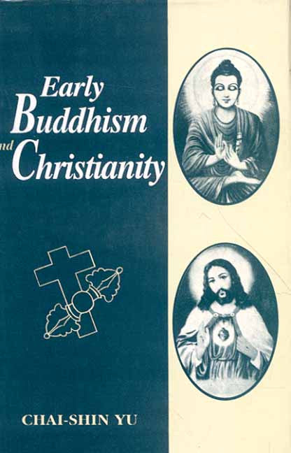 Early Buddhism and Christianity: A Comparative Study of the Founders ...